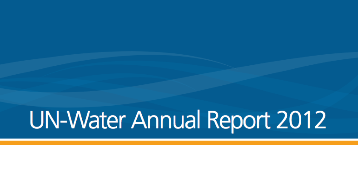 UN-Water Annual Report 2012 | UN-Water